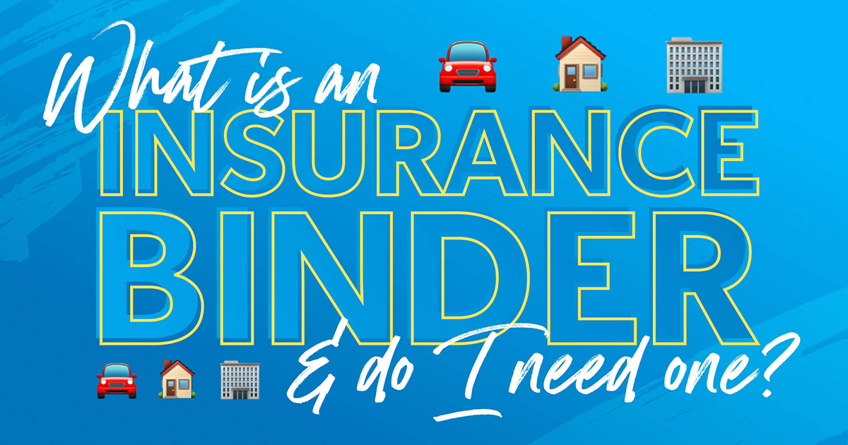 What Is An Insurance Binder And When Do You Need One Ramsey